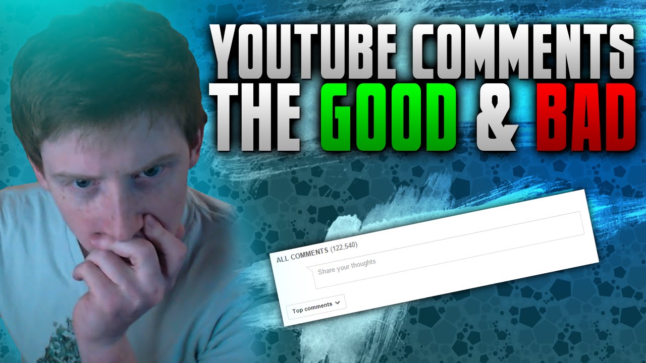 Youtube Comments - The Good and Bad - YouTube