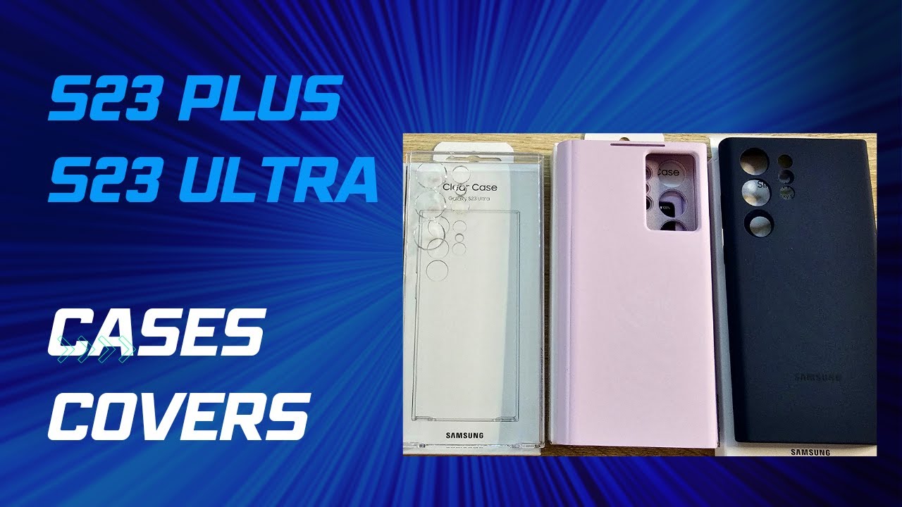 Galaxy S23 Plus and S23 Ultra Samsung Covers - YouTube