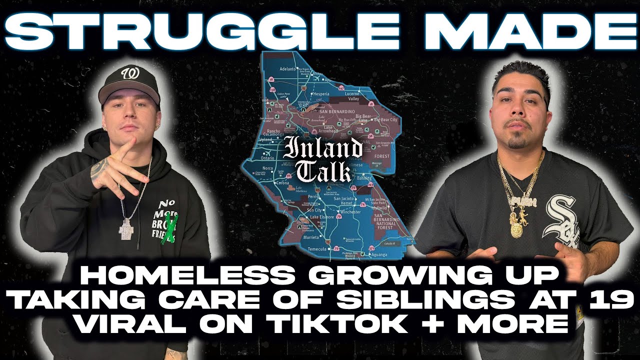 Inland Talk - Struggle Made - Homeless Growing Up, Taking Care of ...