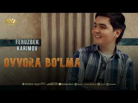 Feruzbek Karimov - Ovvora | Ферузбек Каримов - Оввора | music |