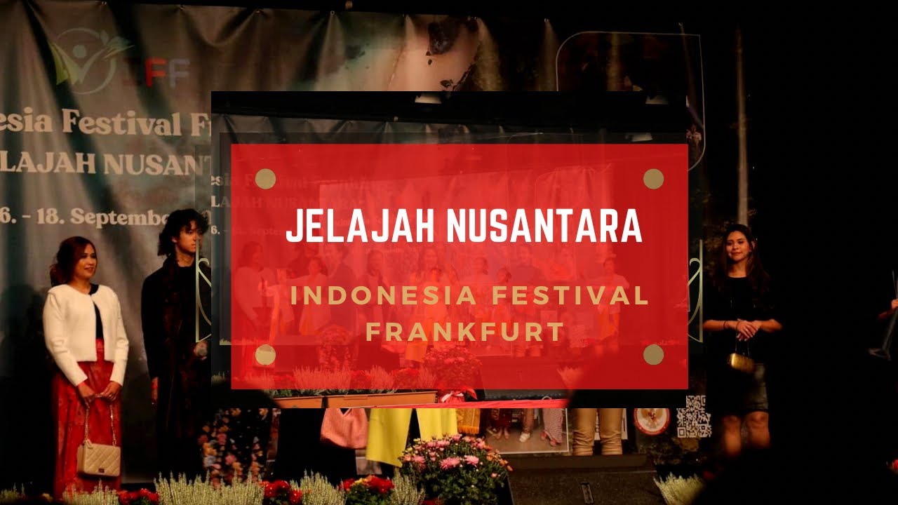 Mari JELAJAH NUSANTARA di Frankfurt bersama IFF (Indonesia Festival ...
