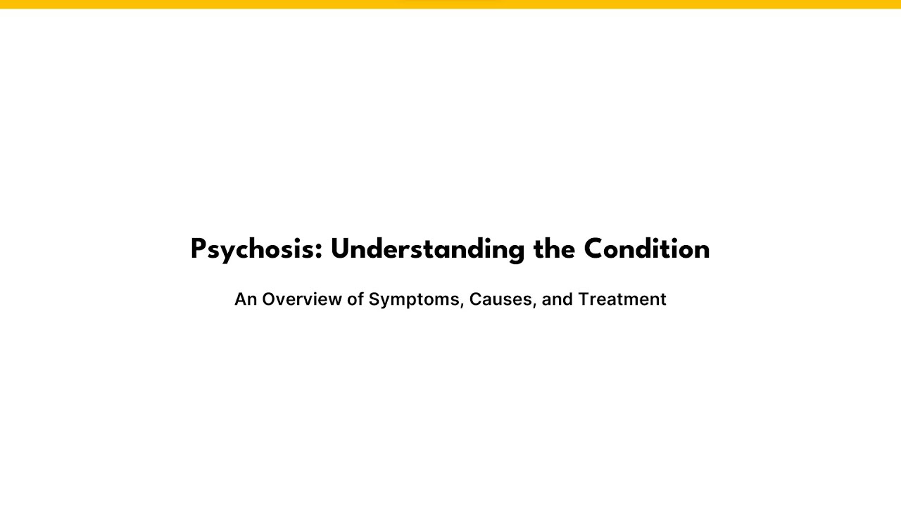 Understanding Psychosis - Causes, Symptoms, and Treatment - YouTube