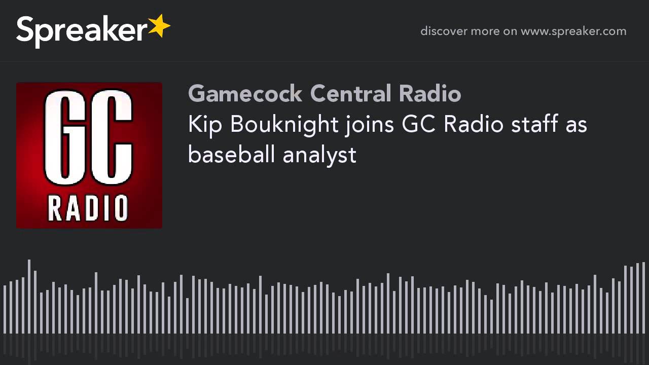 Kip Bouknight joins GC Radio staff as baseball analyst - YouTube