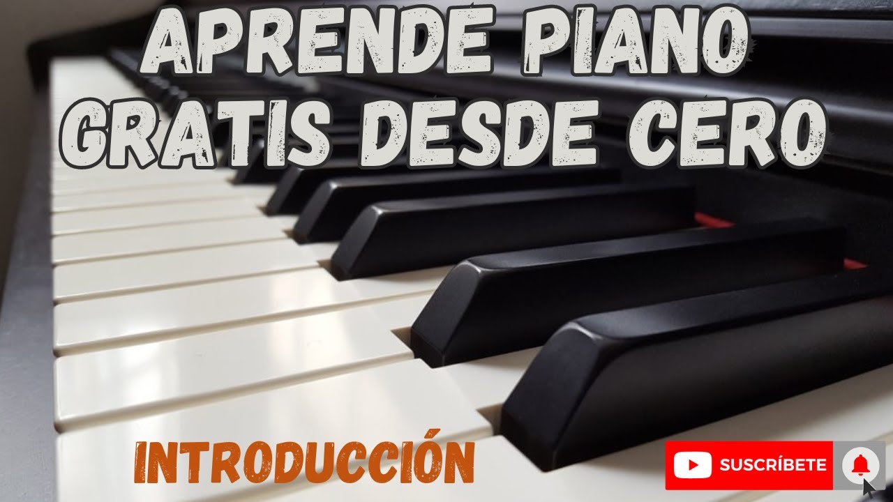 aprende PIANO GRATIS desde cero. INTRODUCCIÓN - YouTube