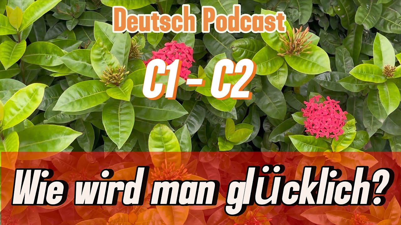 Wie wird man glücklich? | Deutsch Podcast C1 C2 - YouTube