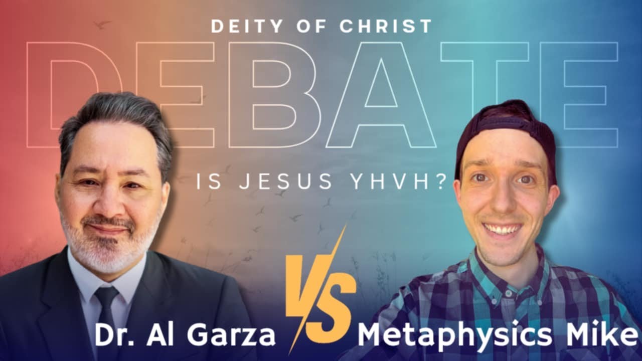 Deity of Christ Debate | Dr. Al Garza vs. Metaphysics Mike - Is Jesus ...