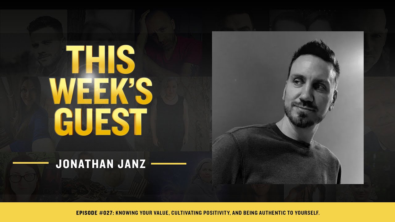 JONATHAN JANZ: Knowing your value, cultivating positivity, and being ...