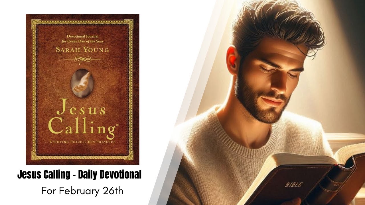 Jesus Calling - Daily Devotional - February 26th - YouTube