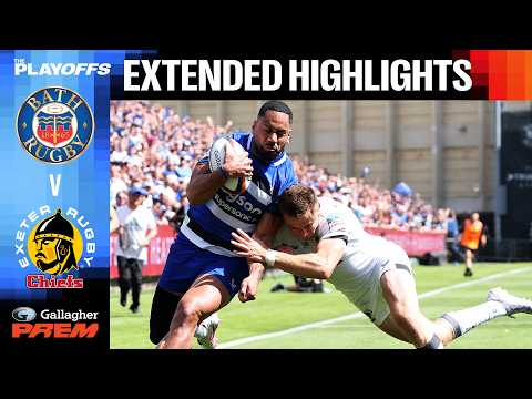 Bath Rugby v Exeter Chiefs | EXTENDED HIGHLIGHTS | Gallagher PREM Rugby Play-Offs