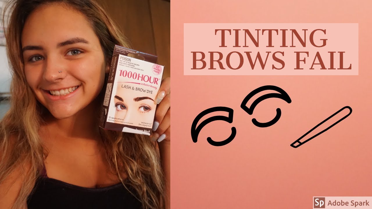 TINTING MY EYEBROWS FAIL (1000 HOUR EYEBROW/LASH TINT) - YouTube