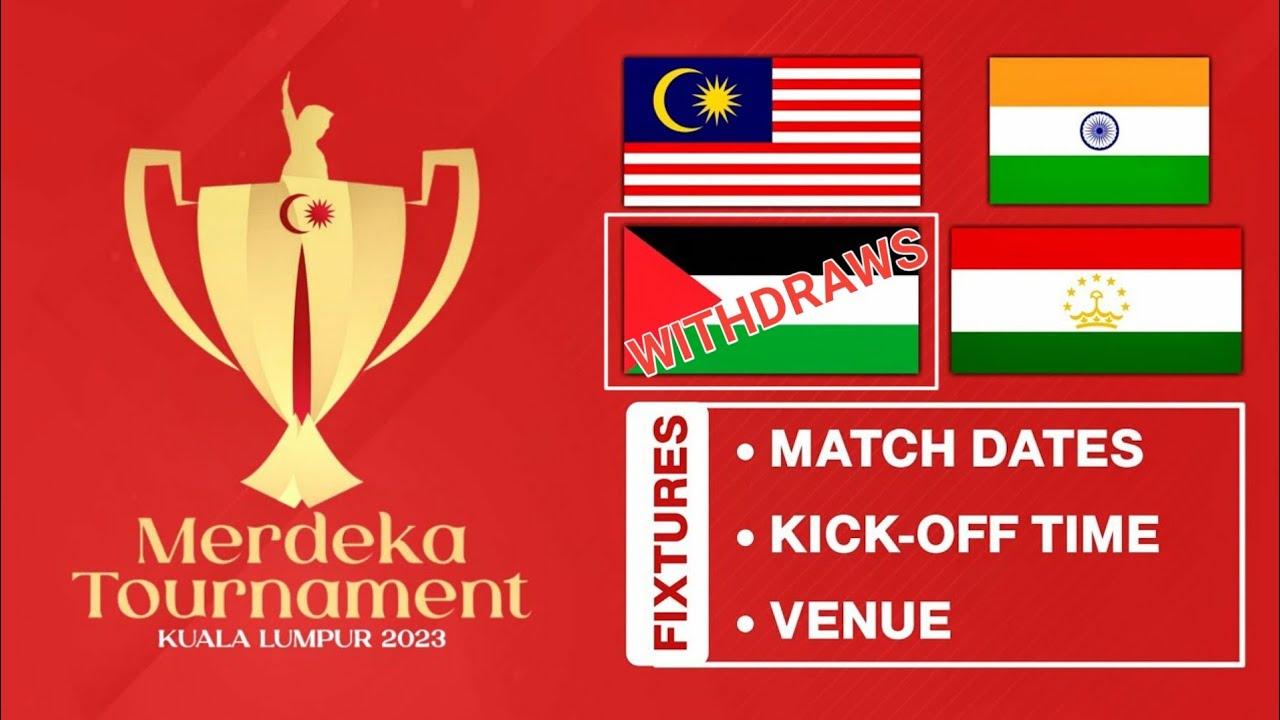 Merdeka Football Tournament 2023 || Malaysia, India, Palestine ...