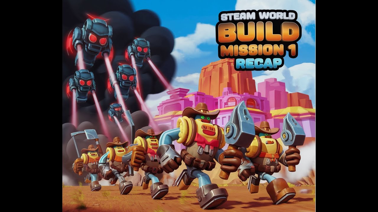 Steam World Build Mission 1 Recap - YouTube