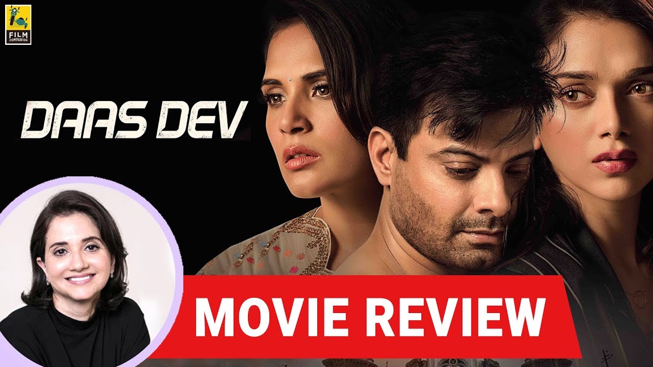 Anupama Chopra's Movie Review of Daas Dev | Sudhir Mishra | Rahul Bhat | Richa Chadda - YouTube