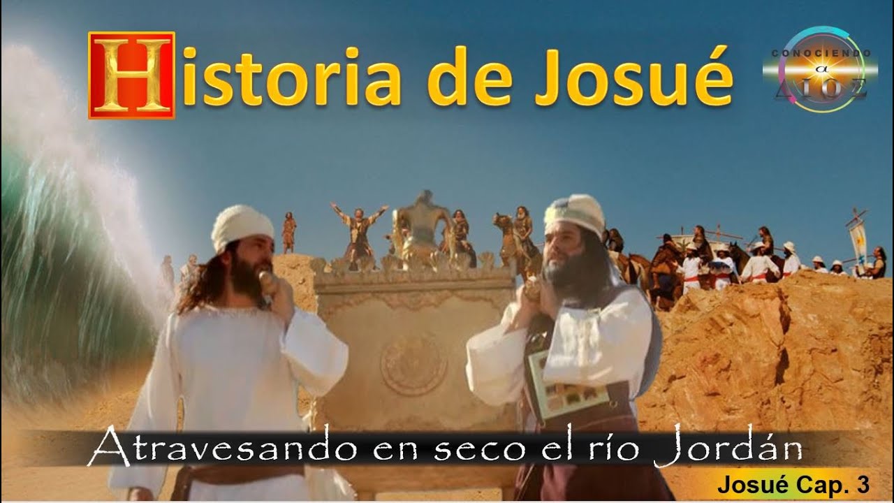 32.3 HISTORIA de JOSUÉ. Cruzando en seco el Río Jordán. - YouTube