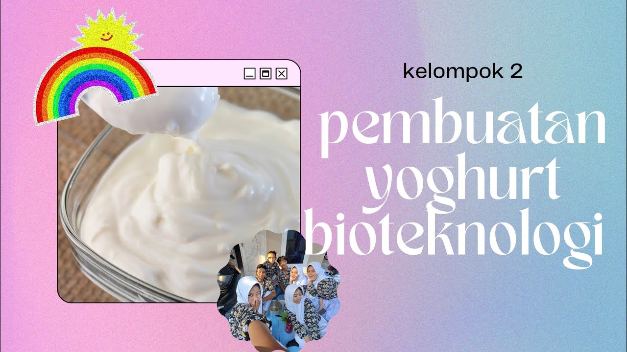 pembuatan yoghurt bioteknologi (kelompok 2) - YouTube