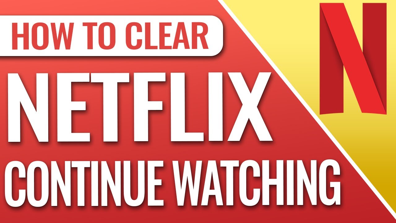 How To Clear Continue Watching On Netflix - YouTube