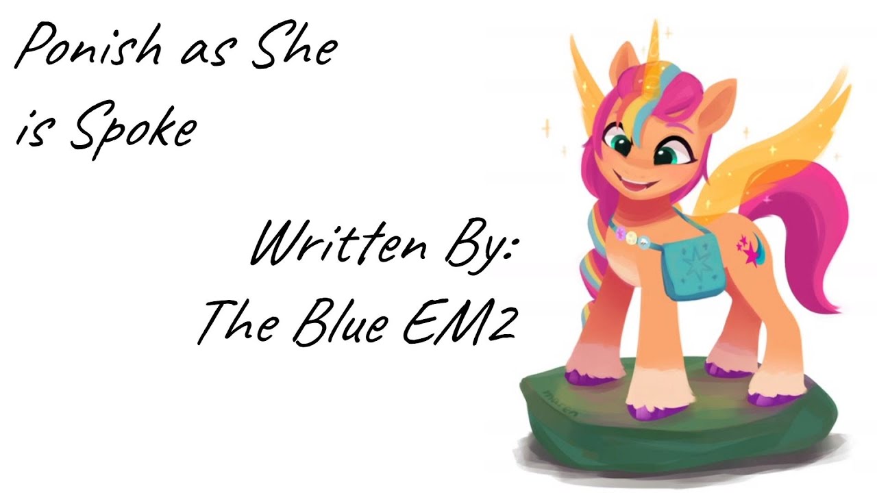Ponish as She is Spoke (Fanfic Reading - Comedy MLP) - YouTube