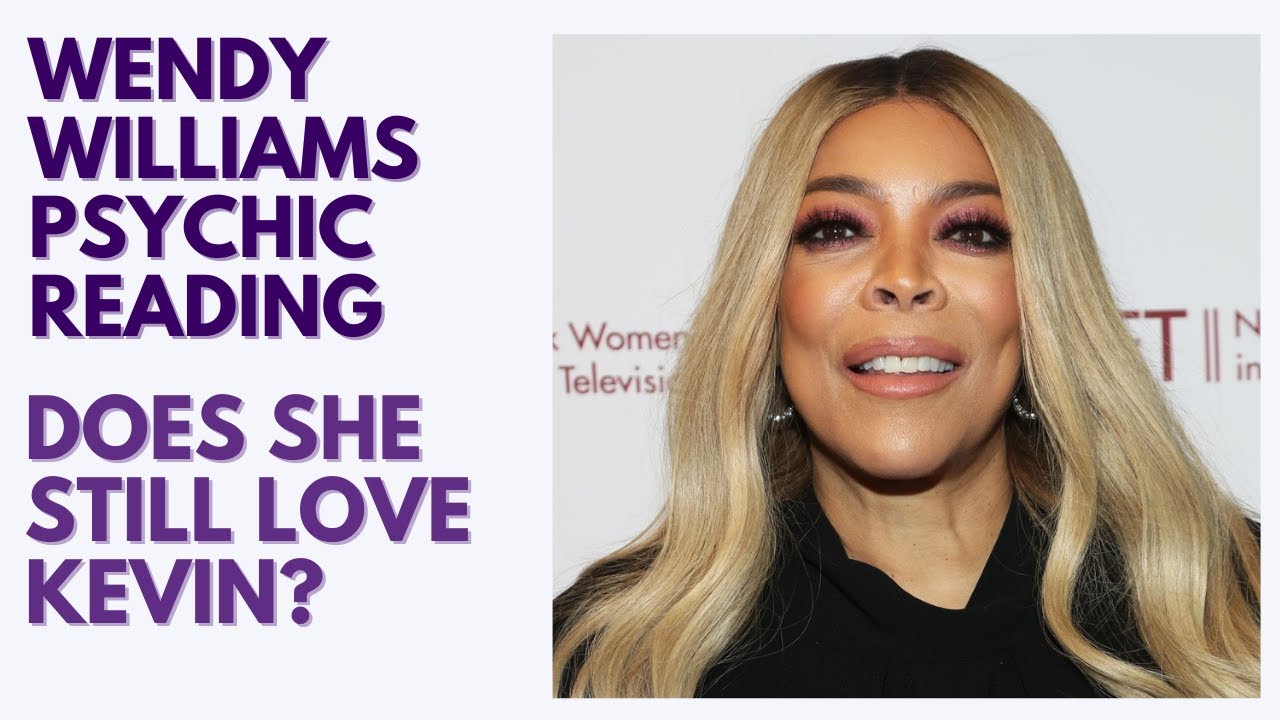 Wendy Williams Psychic Reading - Does she still LOVE Kevin? - YouTube