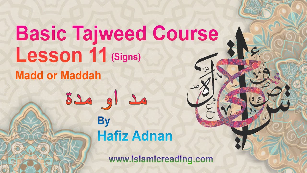 Basic Tajweed Course, Lesson 11 | Madd or Maddah (Extension)-with ...