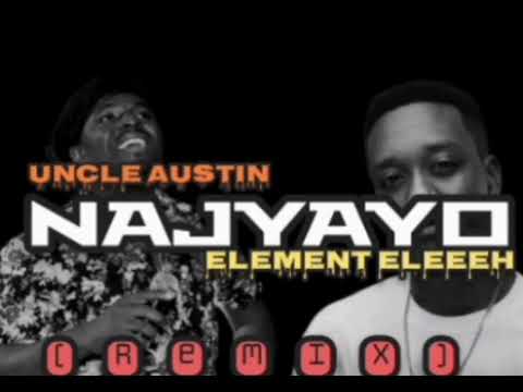 Najyayo-uncle Austin feat element eleeeh remix(official visually music)