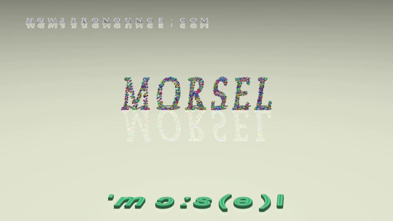 morsel - pronunciation + Examples in sentences and phrases - YouTube
