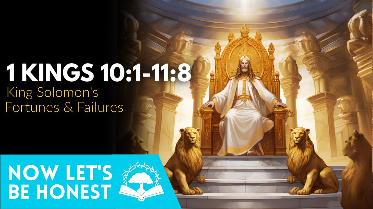 King Solomon's Fortune & Failures (1 Kings 10:1-11:8) - The Well #58 ...