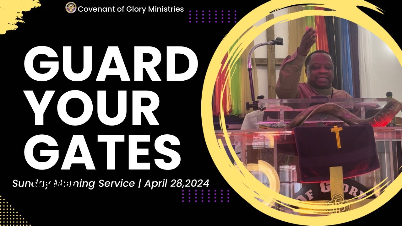 Guard Your Gates | April 28,2024 - YouTube