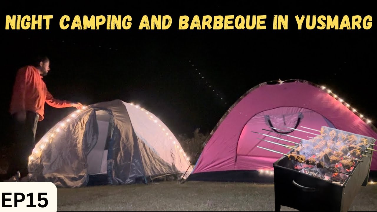 Night Camping and Barbeque in Yusmarg | Camping in Kashmir | Camping in ...