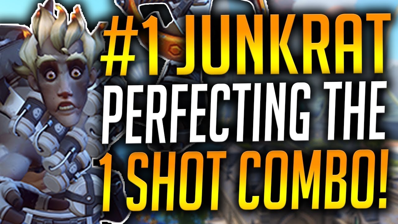 #1 JUNKRAT PERFECTING THE 1 SHOT COMBO - YouTube