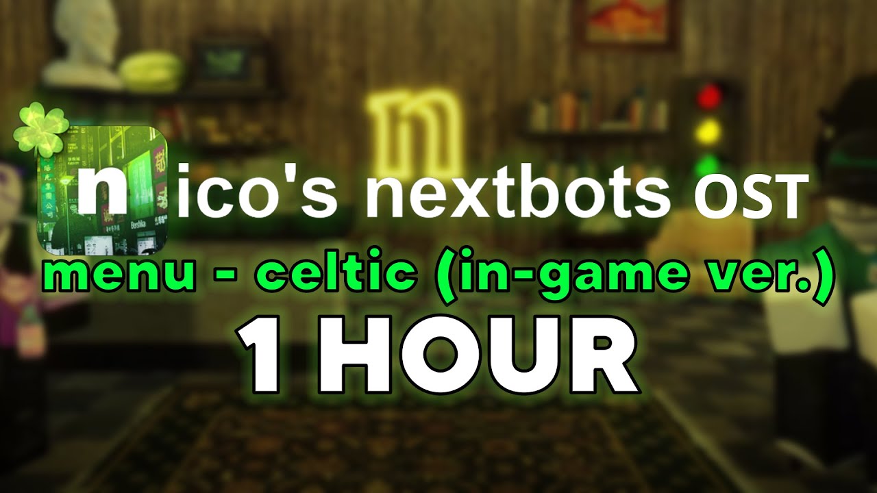 Menu - Celtic [in-game ver.] 1 HOUR | Nico's Nextbots OST - YouTube