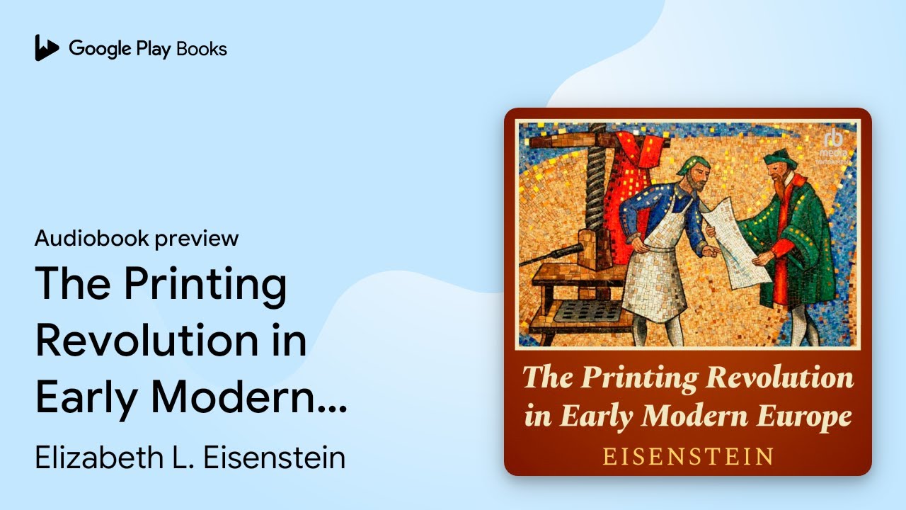 The Printing Revolution in Early Modern Europe by Elizabeth L ...