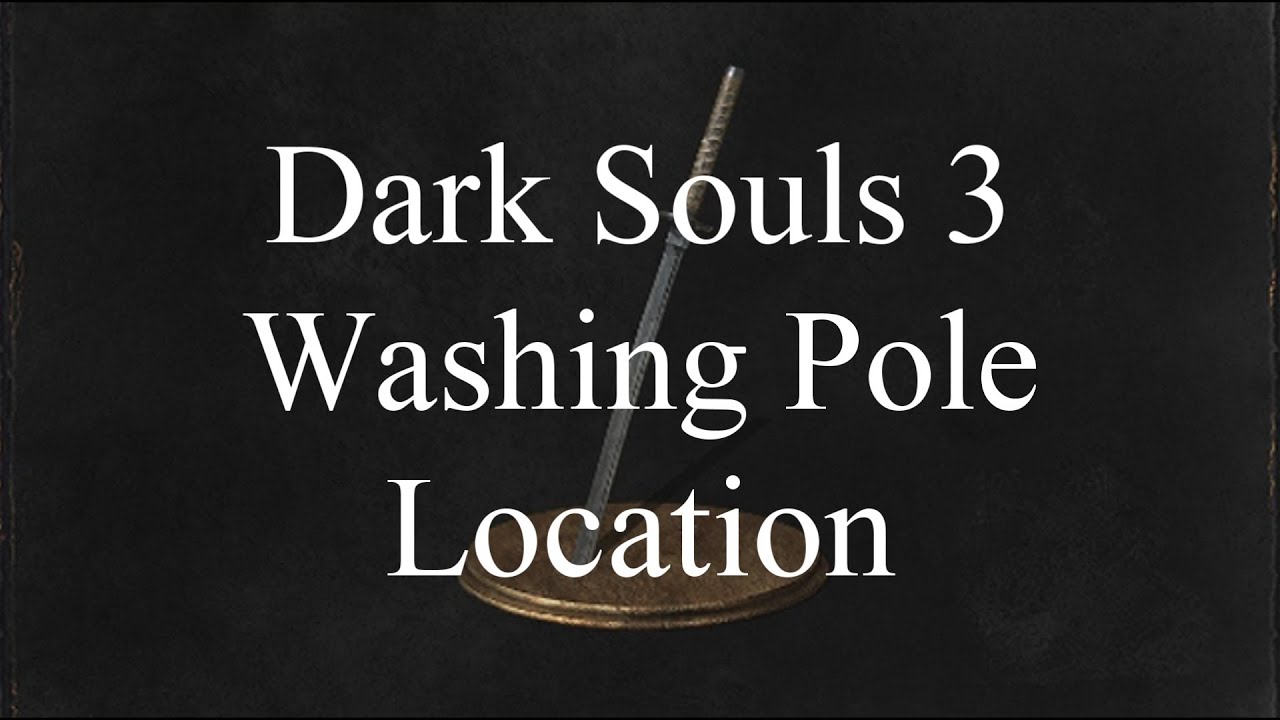 Dark Souls 3 Washing Pole Location/Weapon Showcase/Eastern Set - YouTube