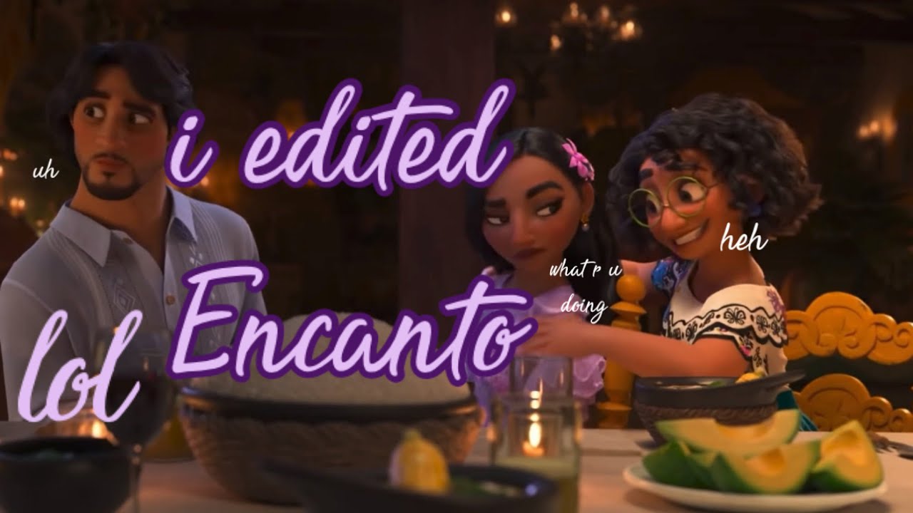 I edited the dinner scene (Encanto) - YouTube