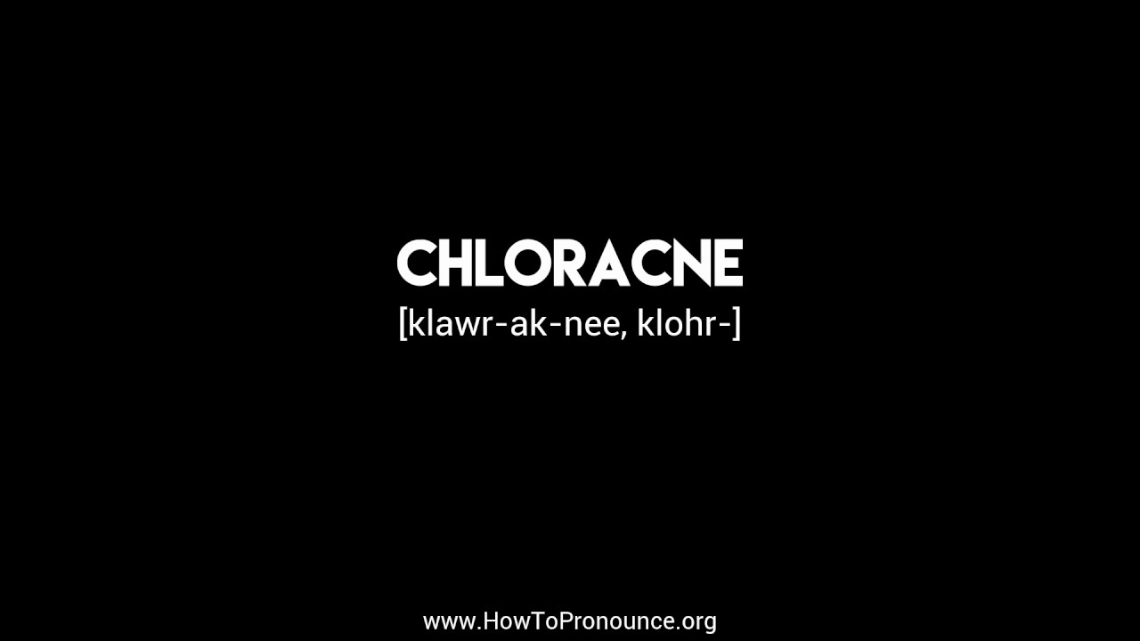 How to Pronounce "chloracne" - YouTube
