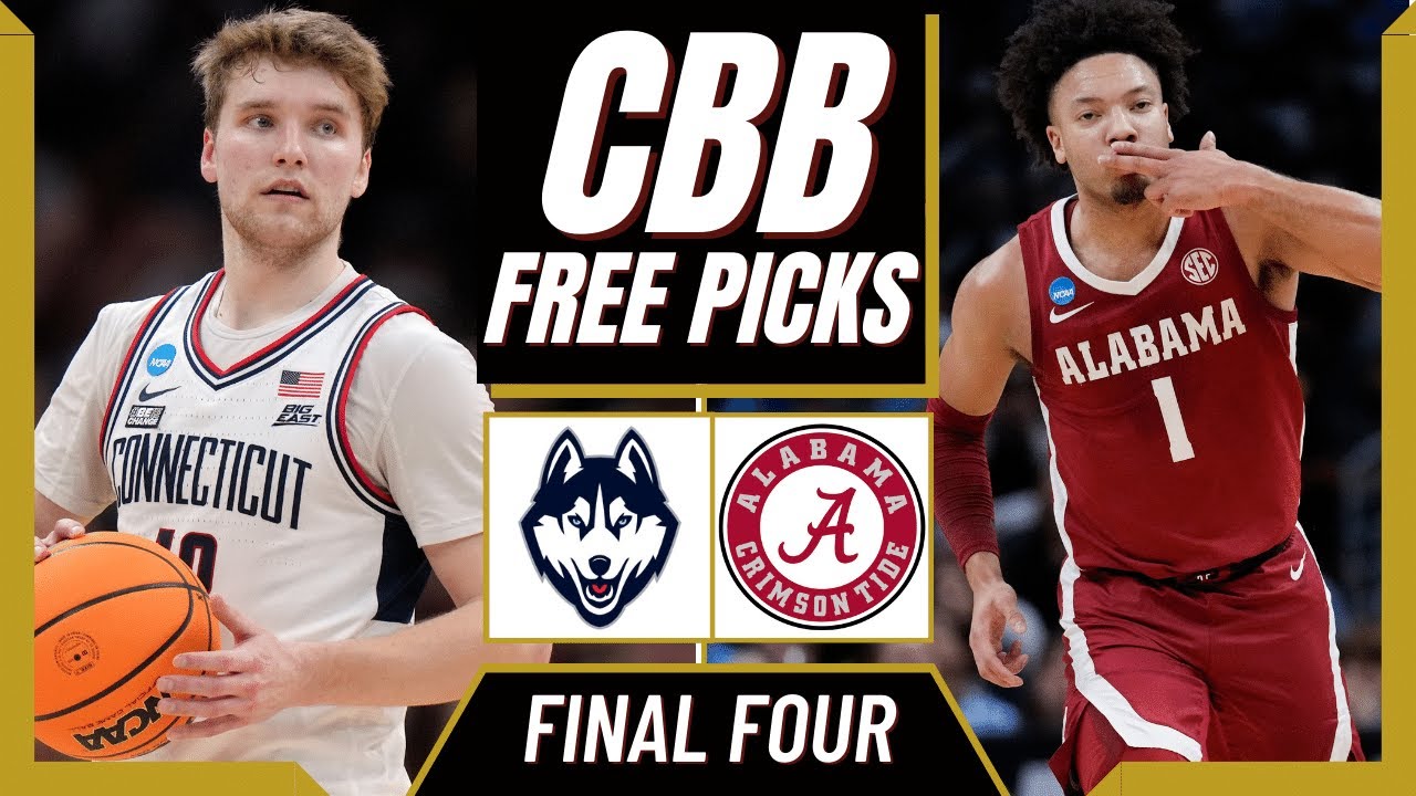 Free CBB Picks Today | UCONN vs. ALABAMA (Final Four) | March Madness ...