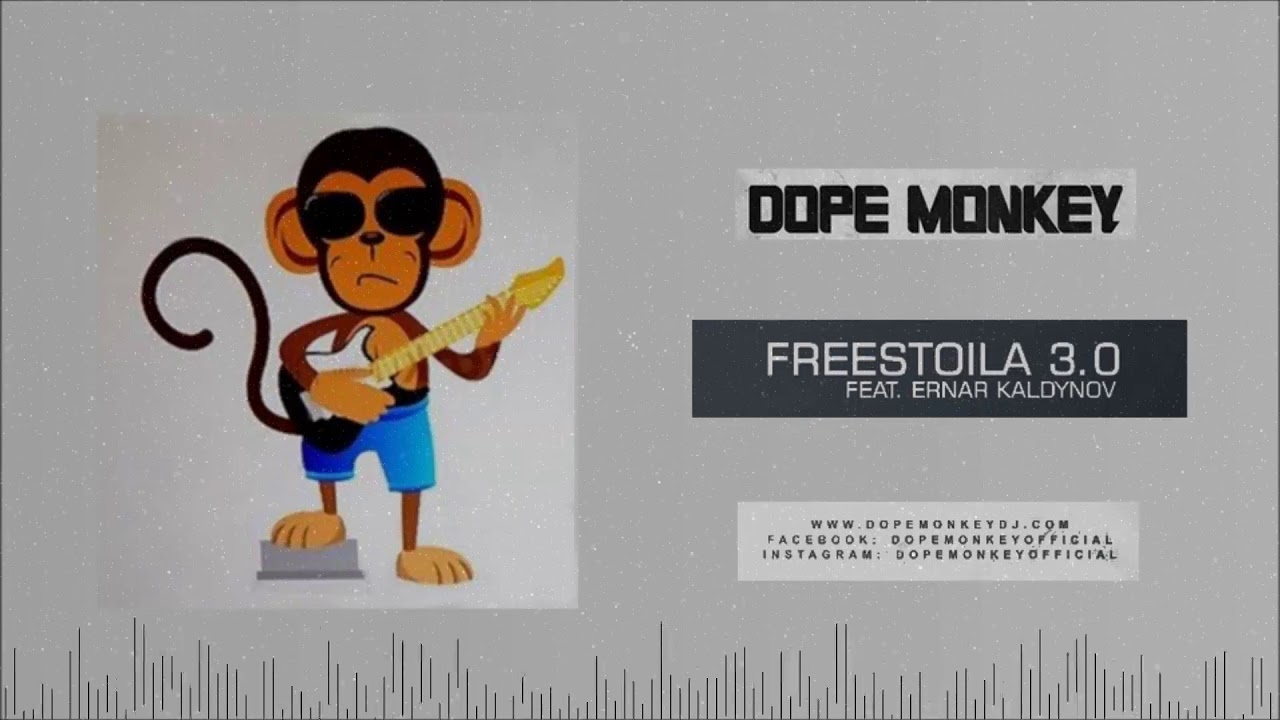 Dope Monkey - Freestoila 3.0 (feat Ernar Kaldynov) Free Download (HD ...