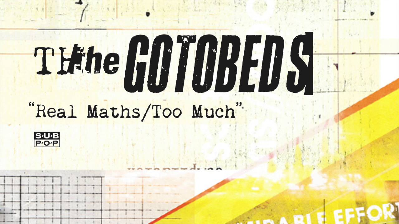 The Gotobeds - Real Maths/Too Much - YouTube