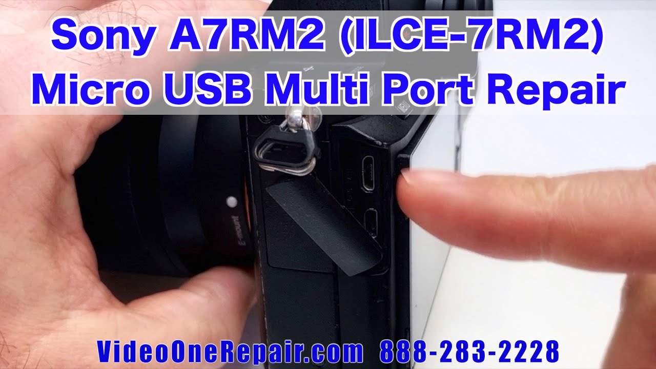 Sony A7RM2 ILCE-7RM2 Micro USB Multi Port Repair. - YouTube