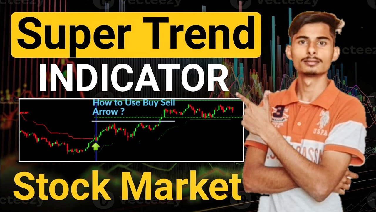 How to Use Super Trend Indicator | Super Trend Indicator in Stock ...