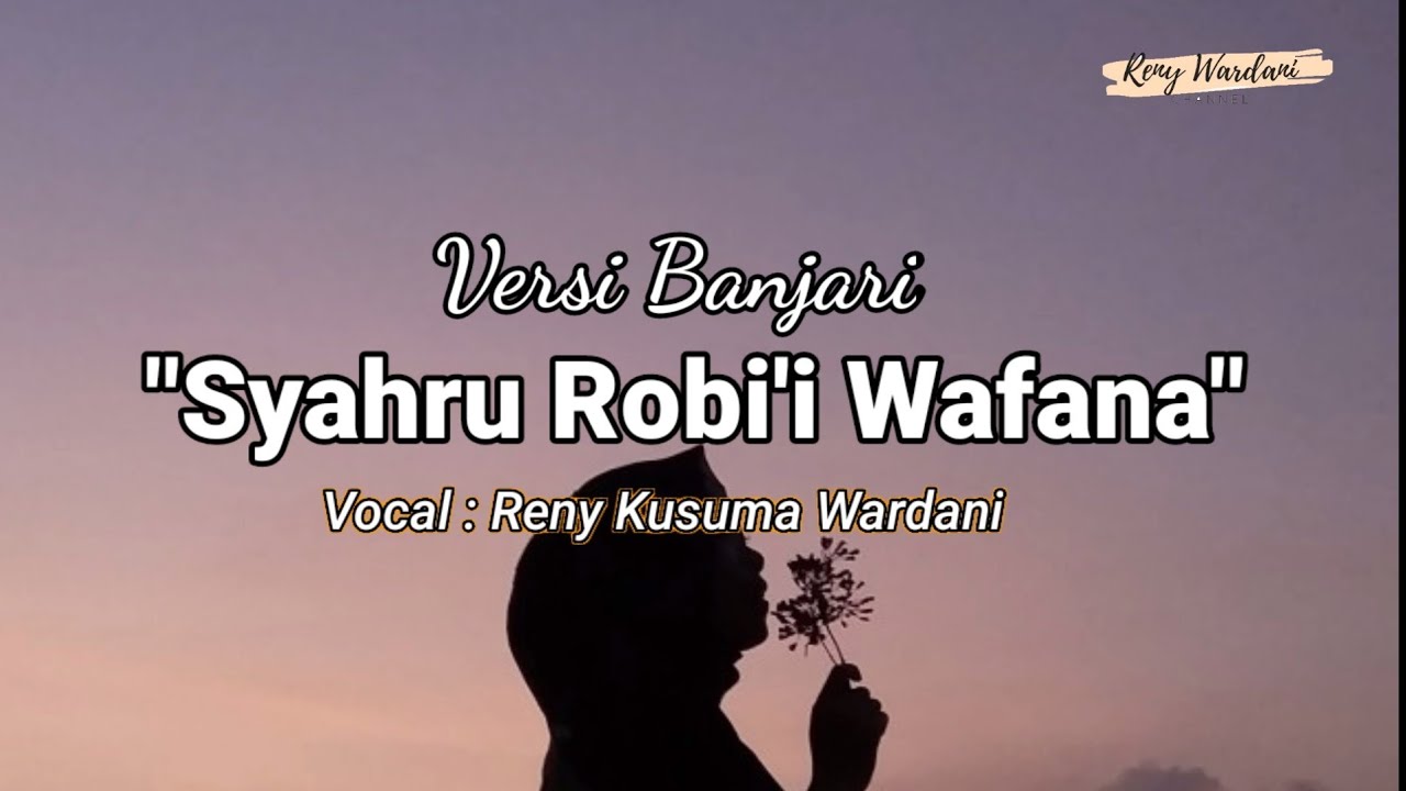 Syahru Robi'i Wafana Banjari Lirik - Reny Kusuma Wardani - YouTube