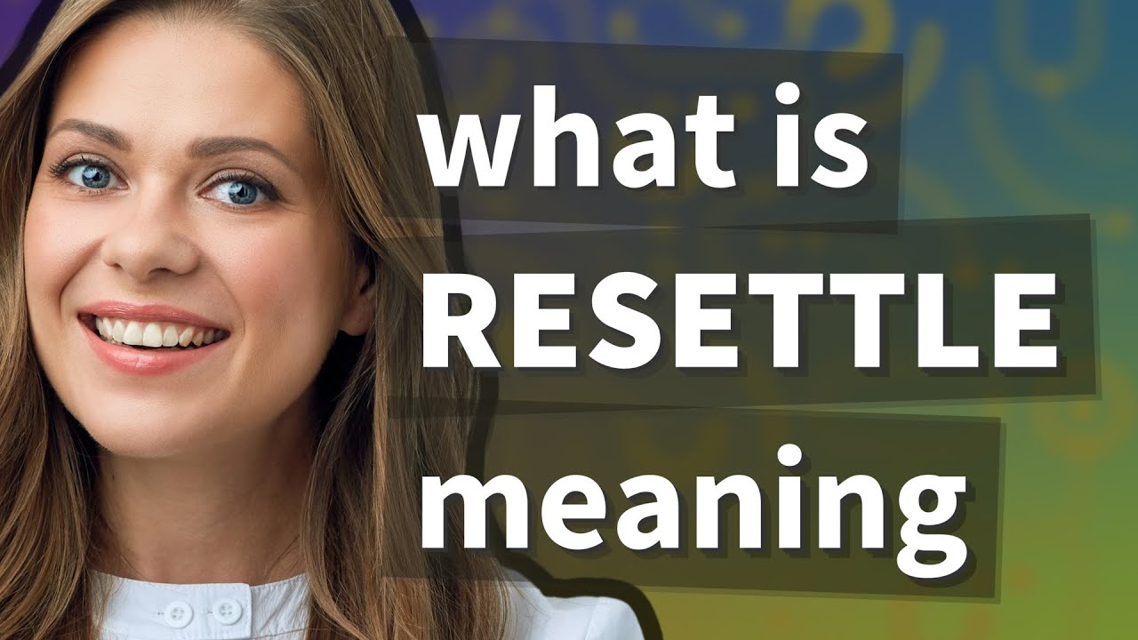 Resettle | meaning of Resettle - YouTube