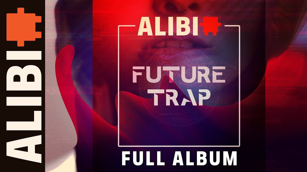 Future Trap - ALIBI Music - Royalty Free Future Trap Hip Hop Beats Playlist Album - YouTube