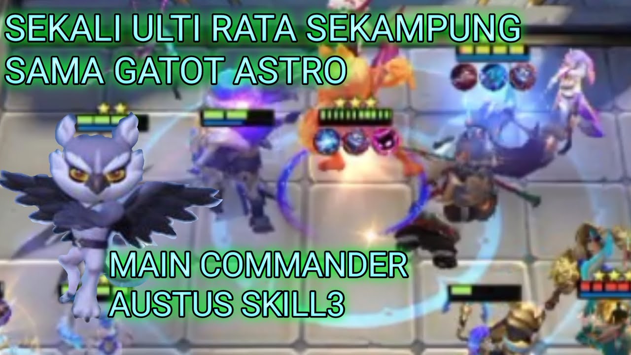 MAIN COMMANDER AUSTUS SKILL 3 SEKALI ULTI RATA SEKAMPUNG SAMA GATOT ...