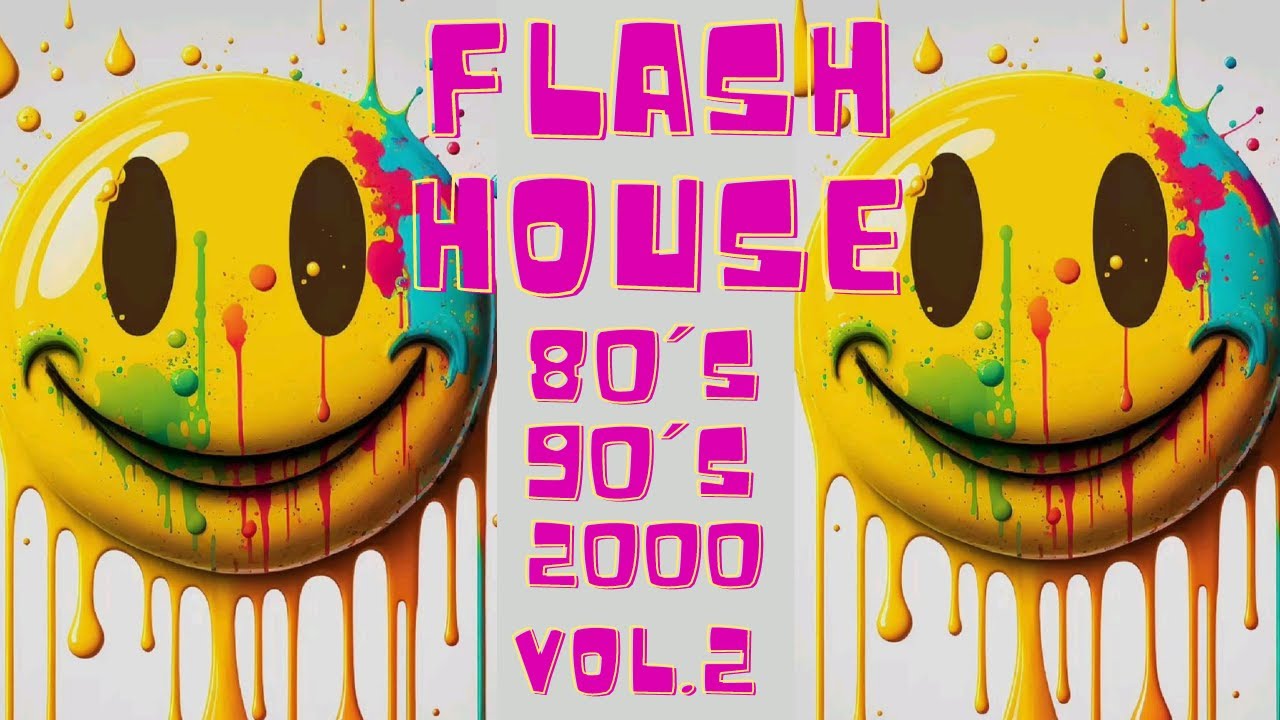 Flash House Hits 80´s 90´s 2000 - Volume 2 (House Energy Estudio / Dj ...