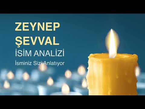ZEYNEP ŞEVVAL İsminin Anlamı ve Analizi / İsminiz Sizi Anlatıyor