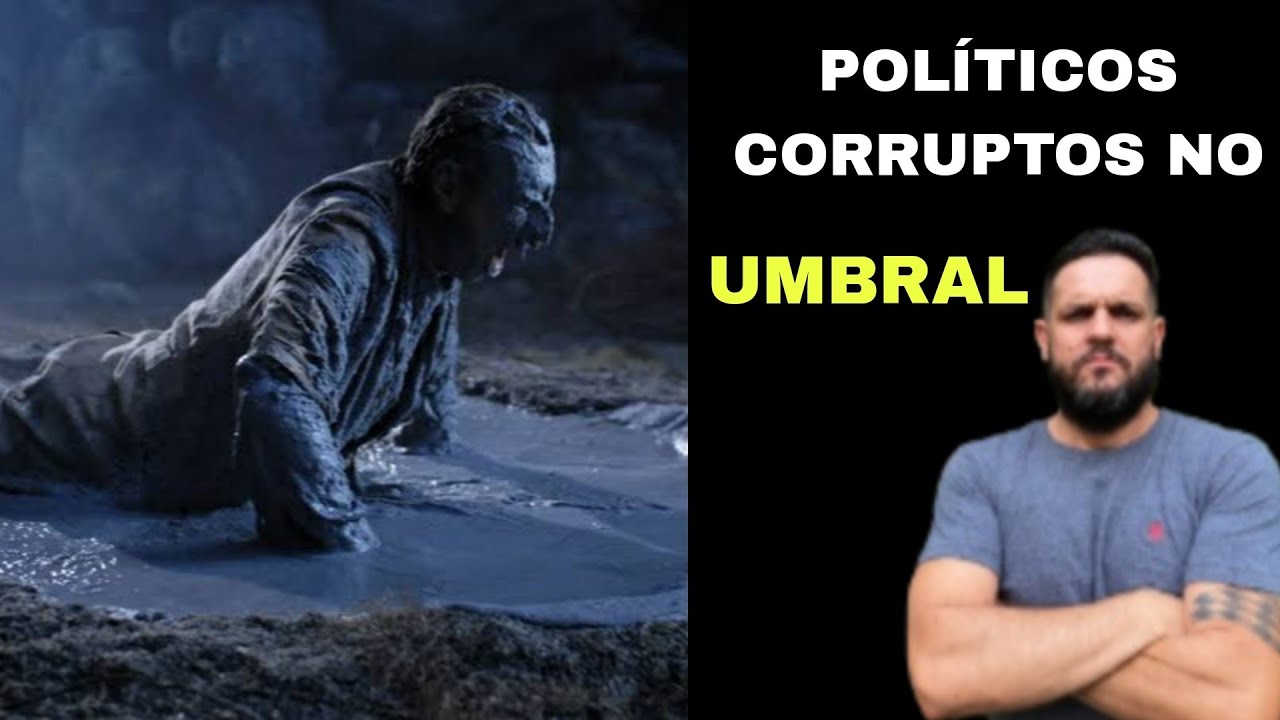 Políticos Corruptos No UMBRAL, Eles Vão Pagar Tudo Que Fizeram! - YouTube