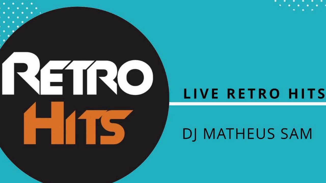 LIVE RETRO HITS! DJ MATHEUS SAM - FLASHBACKS, NOVIDADES, MUSICAS ...