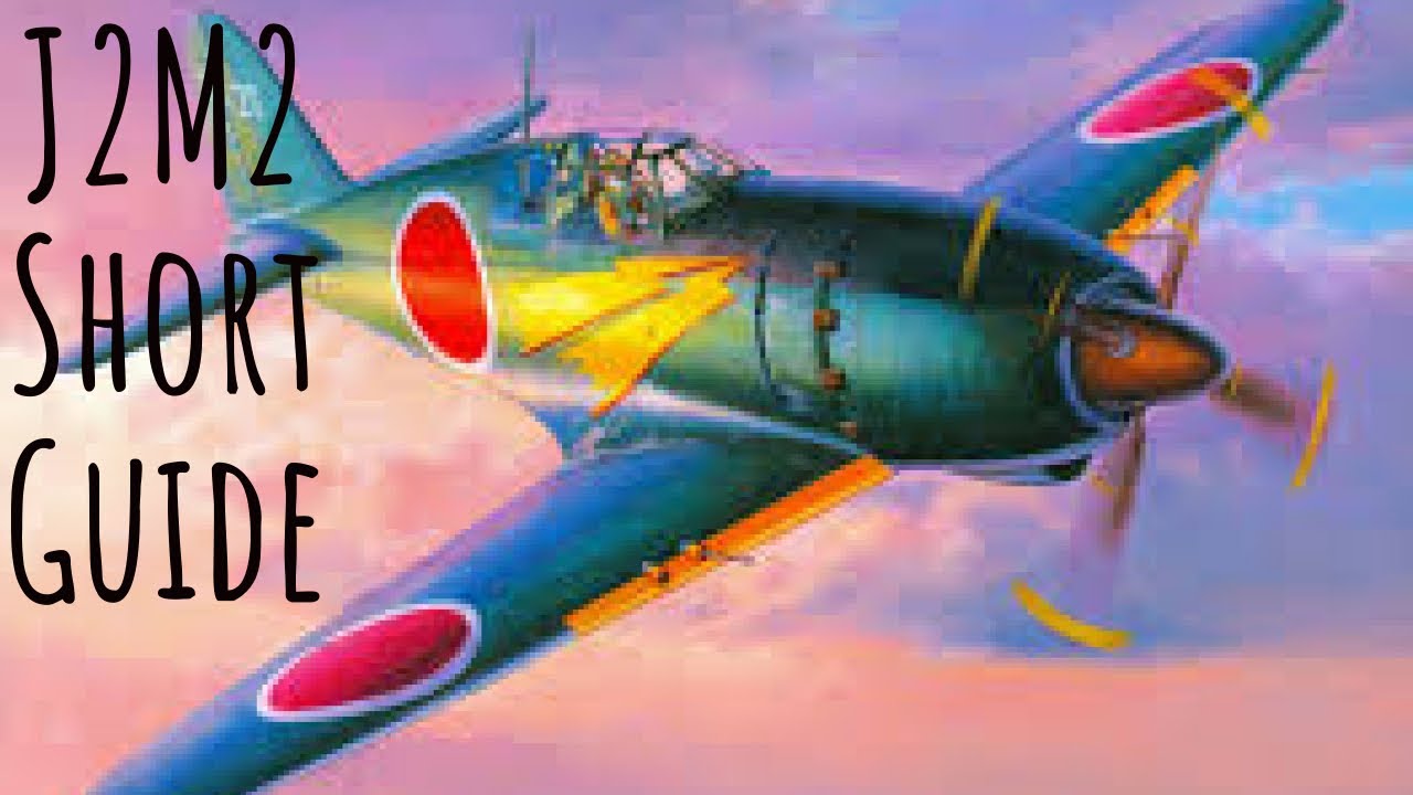 Warthunder - J2M2 Sort Guide - The Basics - YouTube