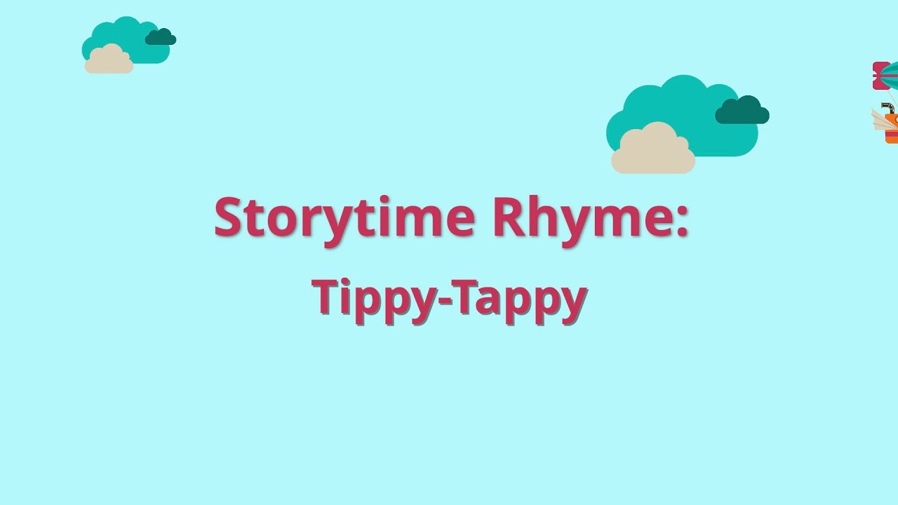 Tippy-Tappy Storytime Rhyme - YouTube