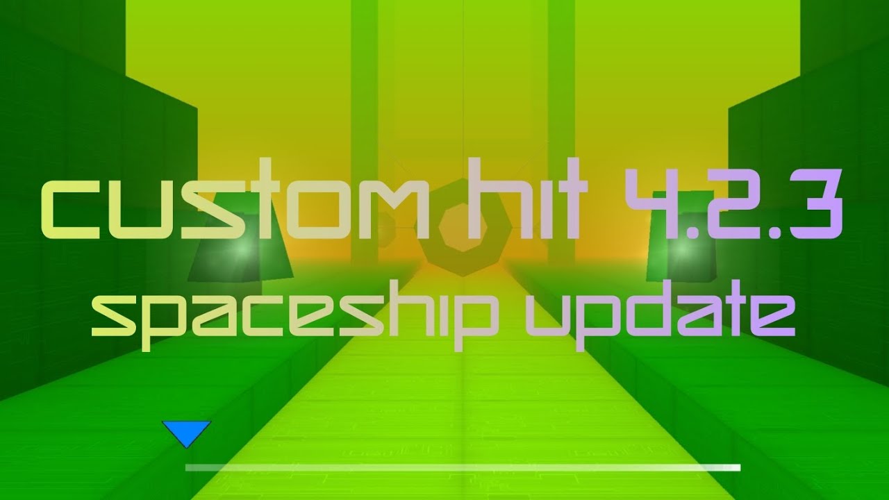 Custom Hit 4.2.3 Spaceship Update - YouTube